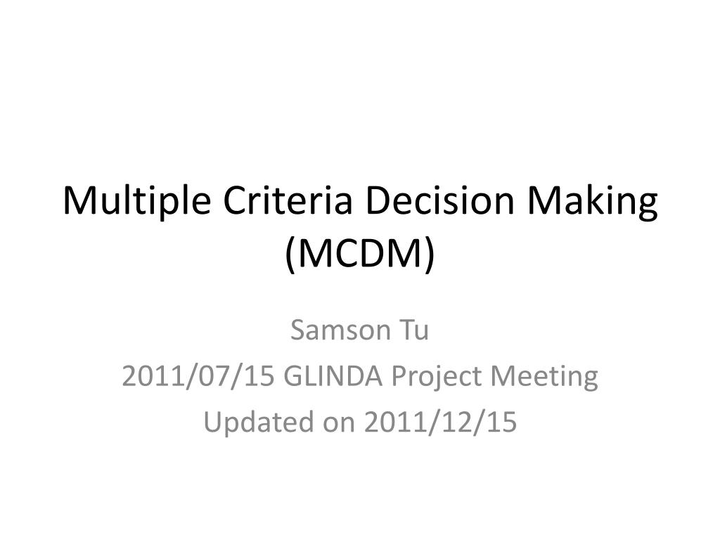PPT - Multiple Criteria Decision Making (MCDM) PowerPoint Presentation ...