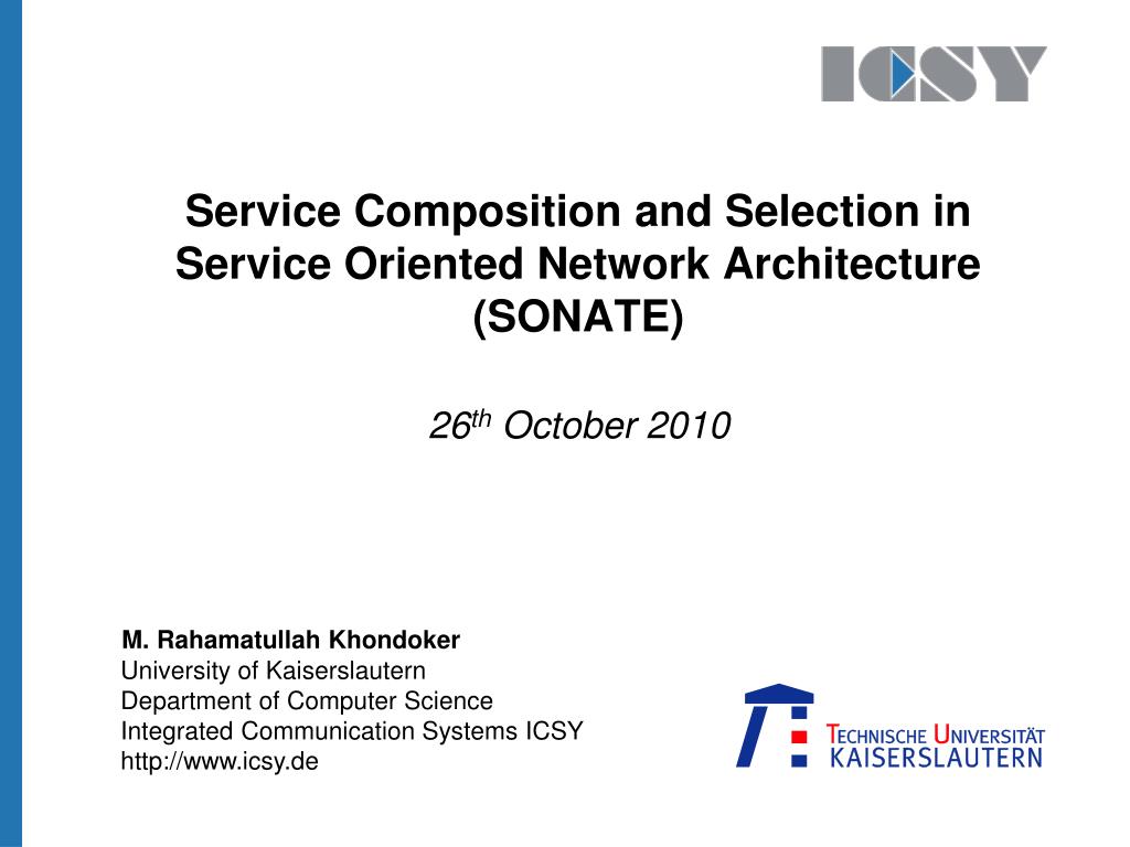 PPT - Service Composition and Selection in Service Oriented Network Architecture (SONATE ...