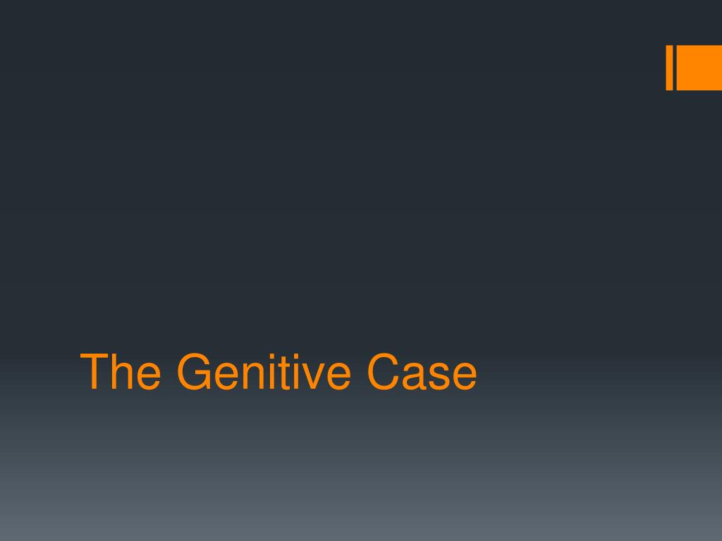 PPT - The Genitive Case PowerPoint Presentation, free download - ID:2034842