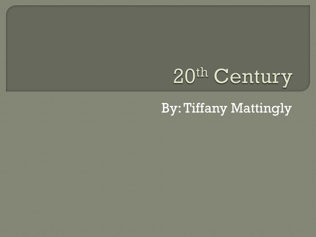 PPT - 20 th Century PowerPoint Presentation, free download - ID:2034869