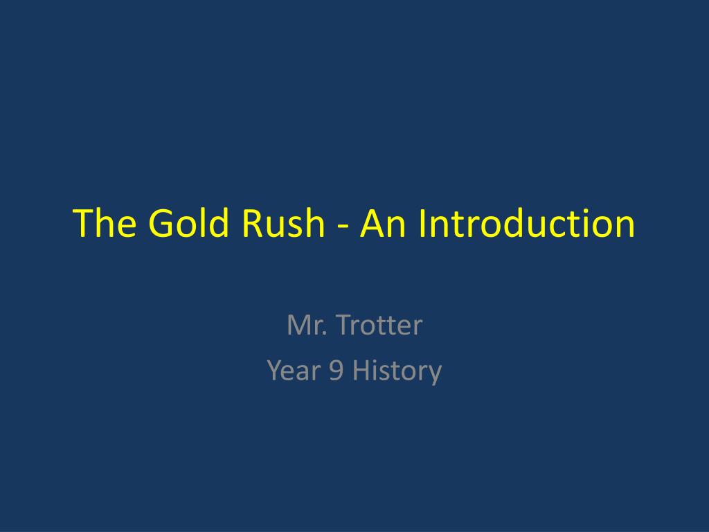 PPT - The Gold Rush - An Introduction PowerPoint Presentation, free ...