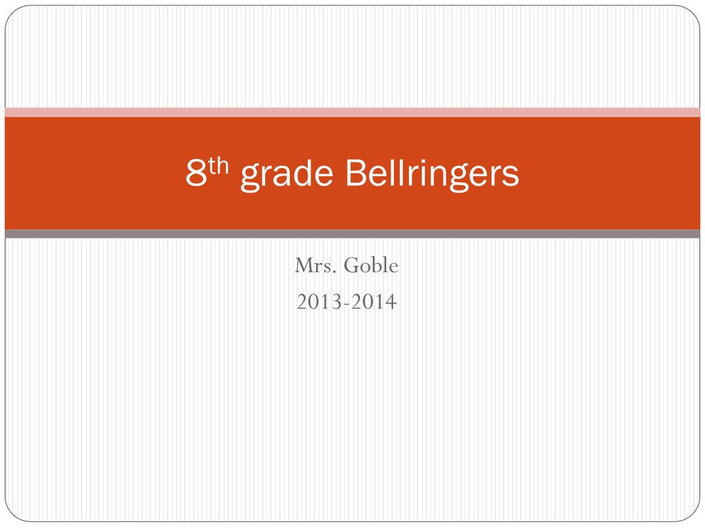 PPT - 8 th grade Bellringers PowerPoint Presentation, free download ...
