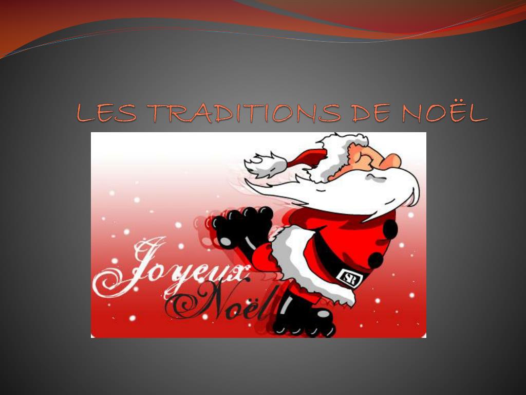PPT - LES TRADITIONS DE NOËL PowerPoint Presentation, free download ...
