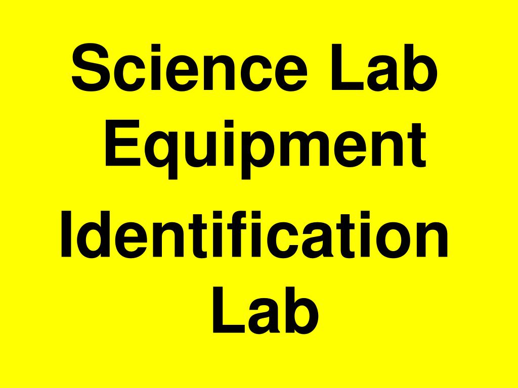 PPT - Science Lab Equipment Identification Lab PowerPoint Presentation ...