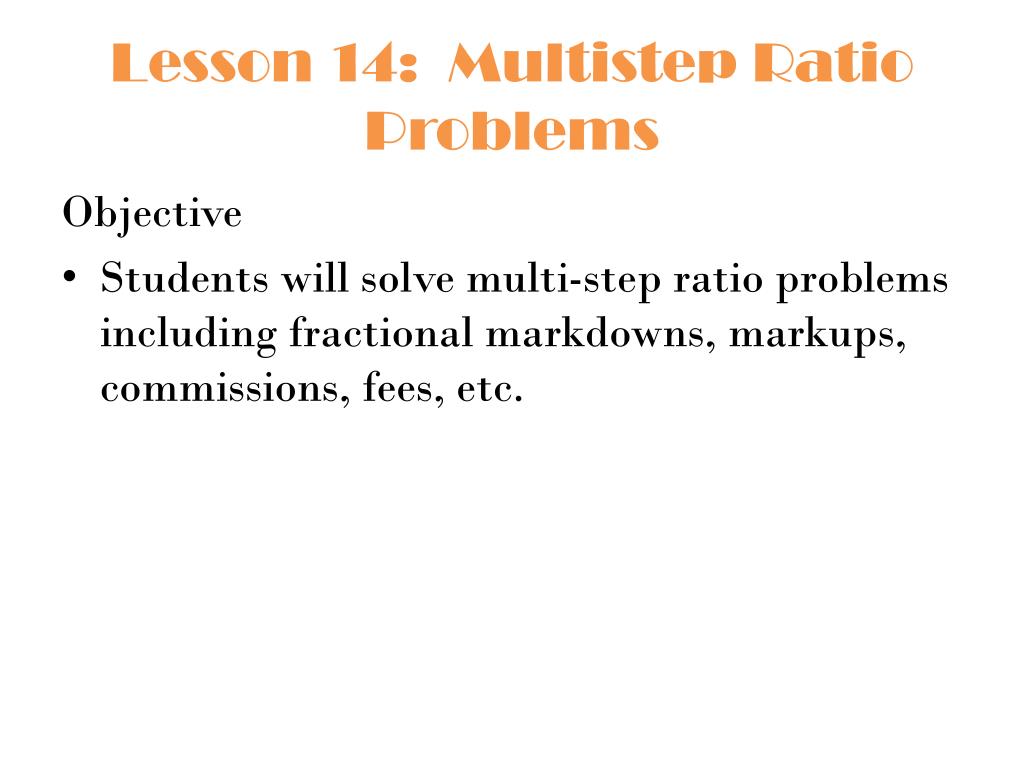 PPT - Lesson 14: Multistep Ratio Problems PowerPoint Presentation, free ...