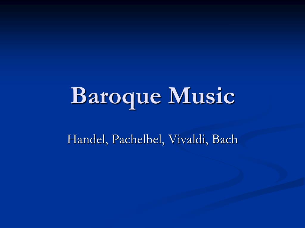 PPT - Baroque Music PowerPoint Presentation, free download - ID:2037236