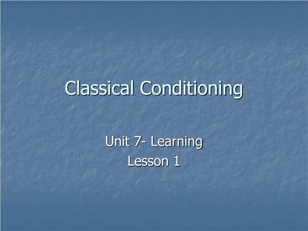 PPT - Classical Conditioning PowerPoint Presentation, free download ...