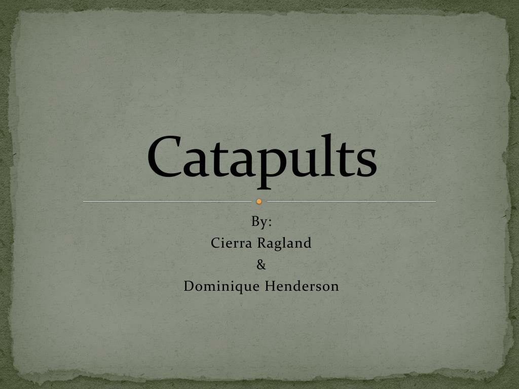 PPT - Catapults PowerPoint Presentation, free download - ID:2039275