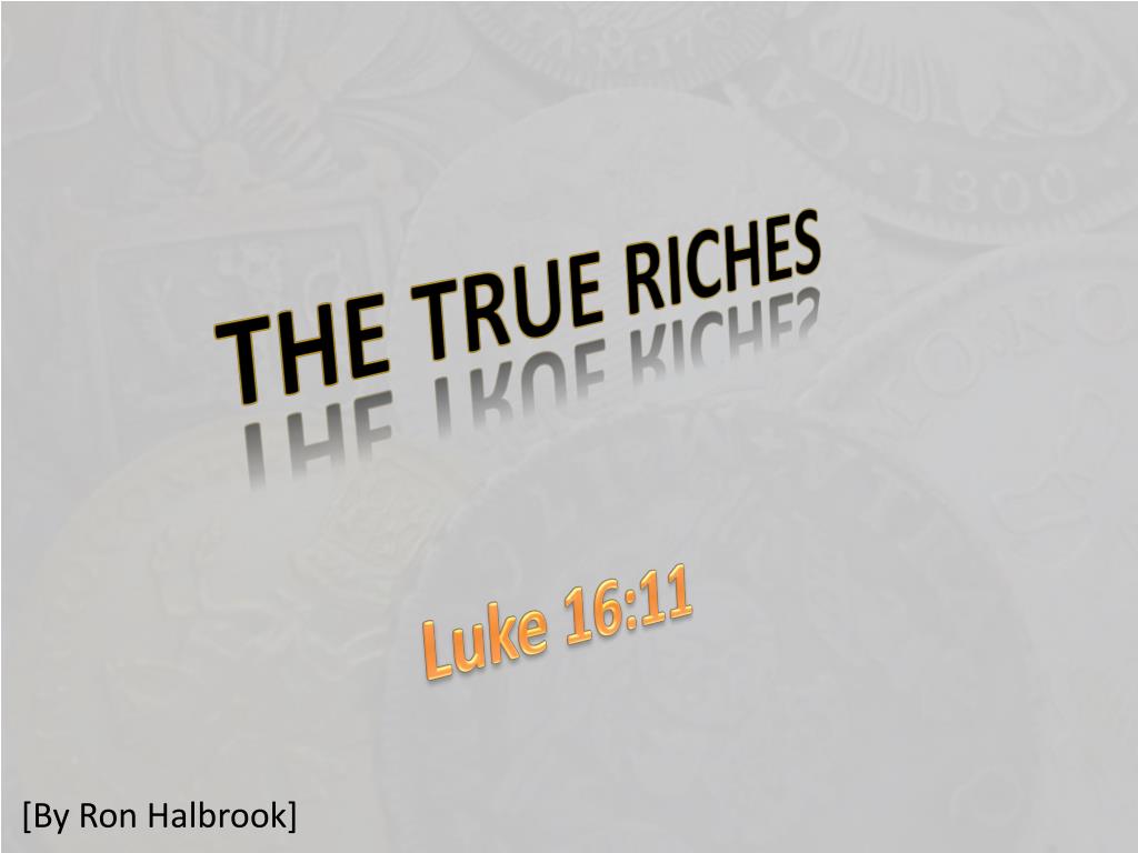 PPT - THE TRUE RICHES PowerPoint Presentation, free download - ID:2040083