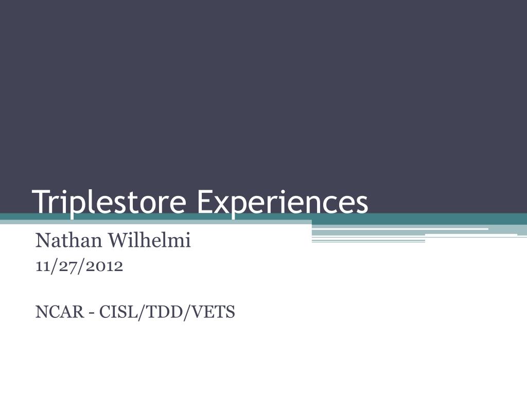 PPT - Triplestore Experiences PowerPoint Presentation, free download ...
