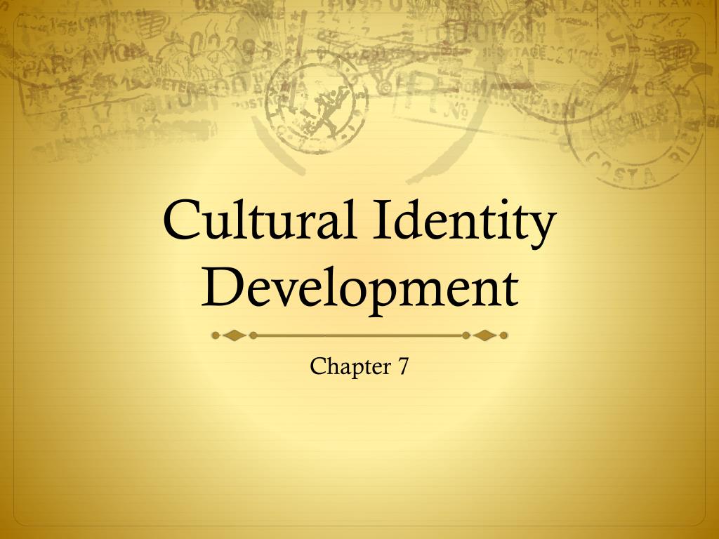 PPT - Cultural Identity Development PowerPoint Presentation, free ...