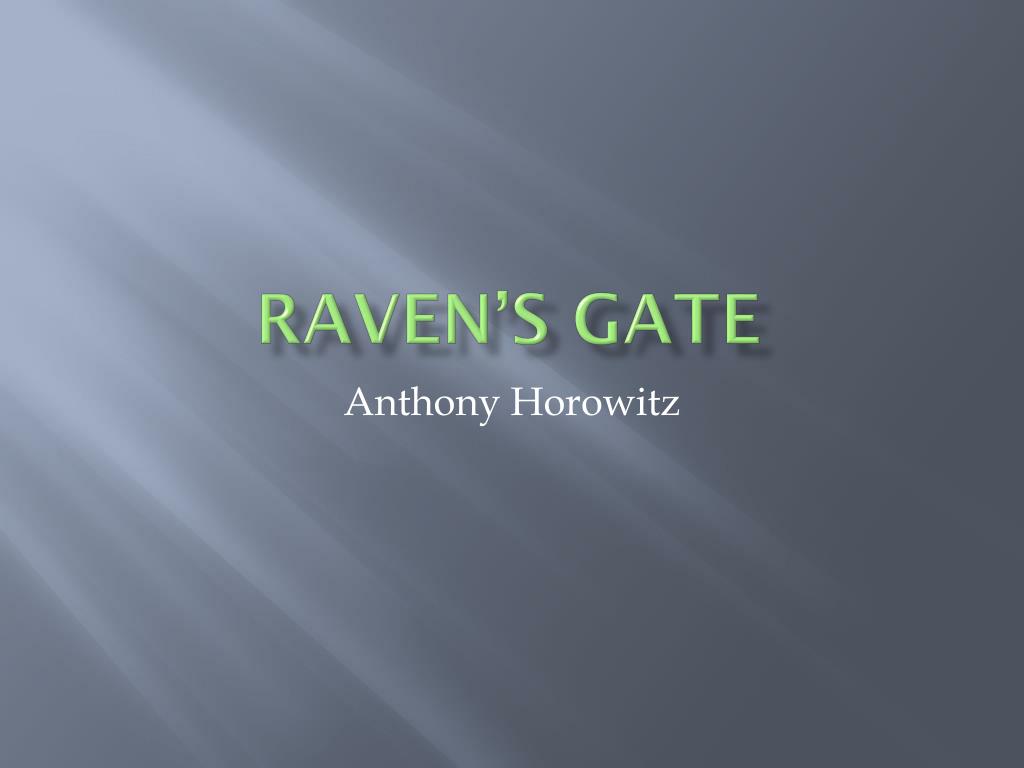 PPT - Raven’s Gate PowerPoint Presentation, free download - ID:2041087