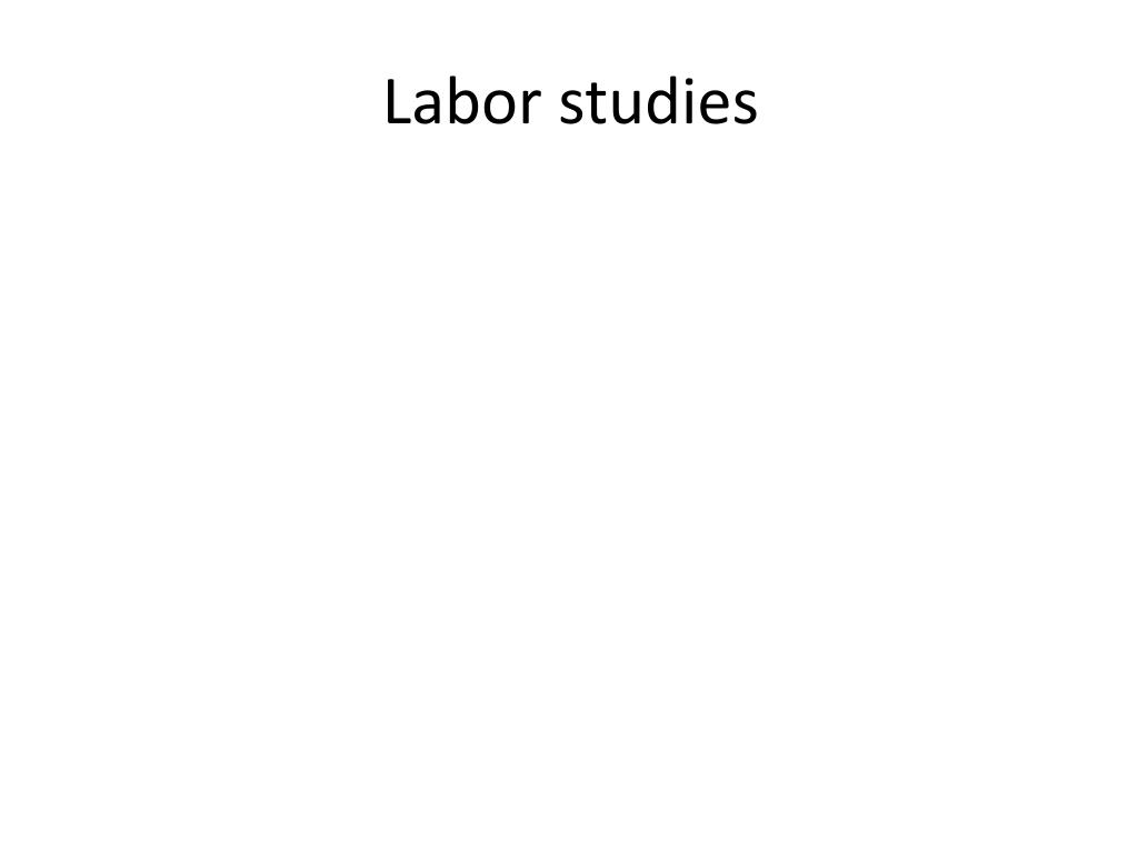 PPT - Labor studies PowerPoint Presentation, free download - ID:2041168