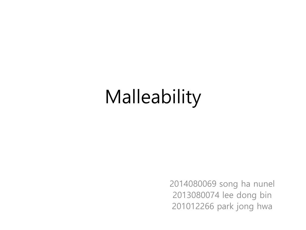 PPT - Malleability PowerPoint Presentation, free download - ID:2041267