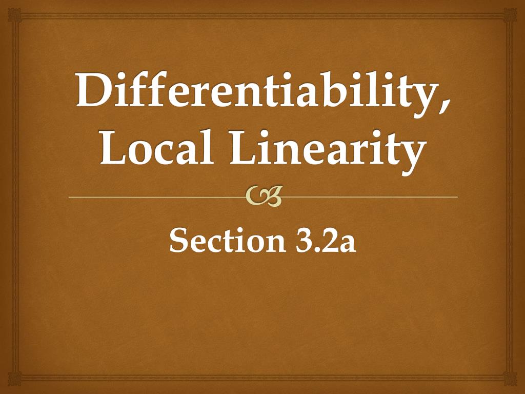 PPT - Differentiability, Local Linearity PowerPoint Presentation, free ...