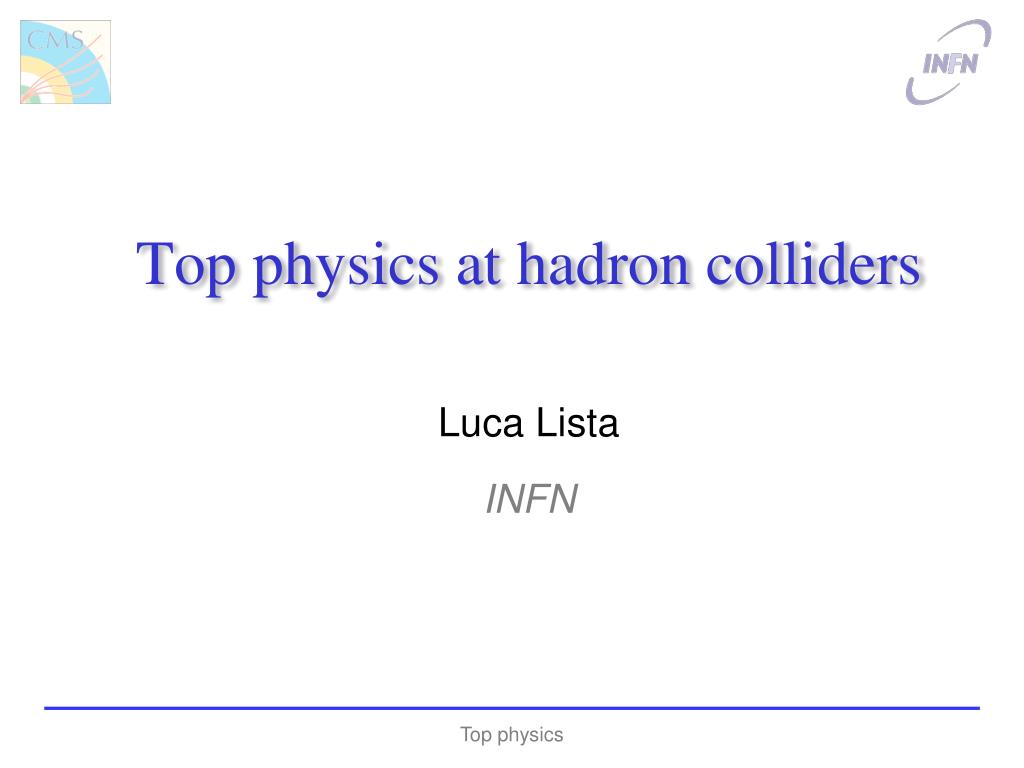 PPT - Top physics at hadron colliders PowerPoint Presentation, free ...