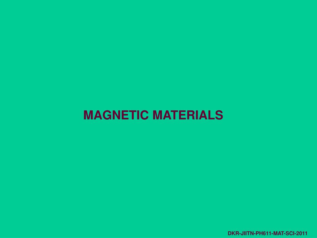 PPT - MAGNETIC MATERIALS PowerPoint Presentation, free download - ID ...