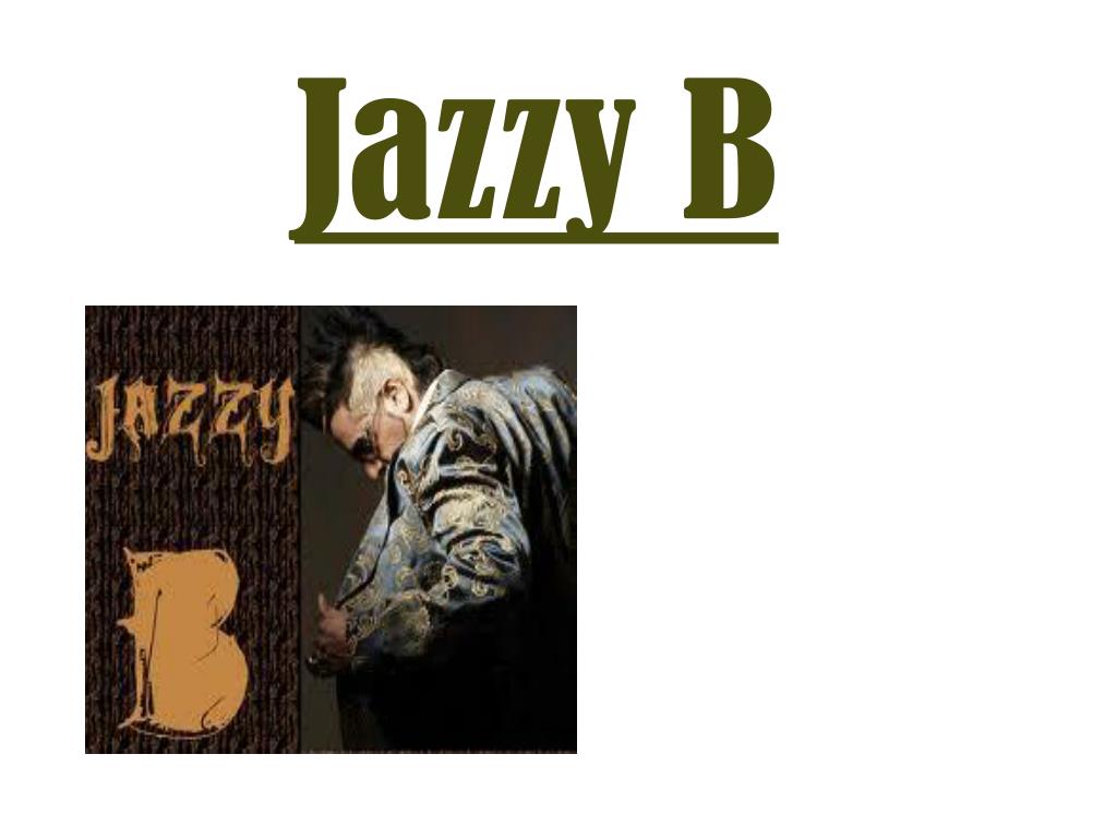PPT - Jazzy B PowerPoint Presentation, free download - ID:2043323