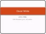 PPT - Oscar Wilde Life and work PowerPoint Presentation, free download ...