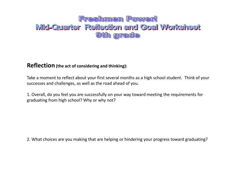 PPT - Freshmen Power! Mid-Quarter Reflection and Goal Worksheet 9th ...