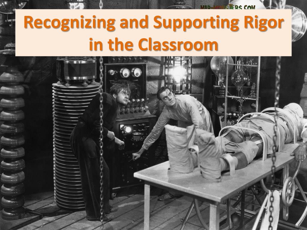 PPT - Recognizing and Supporting Rigor in the Classroom PowerPoint ...