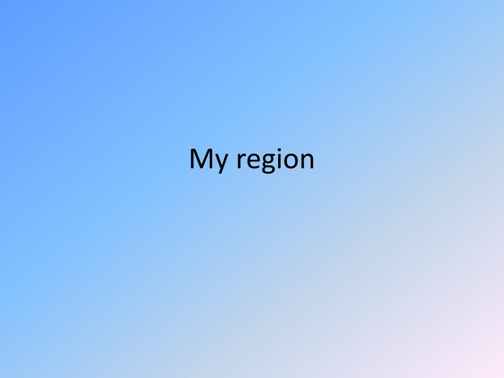 PPT - My region PowerPoint Presentation, free download - ID:2045970