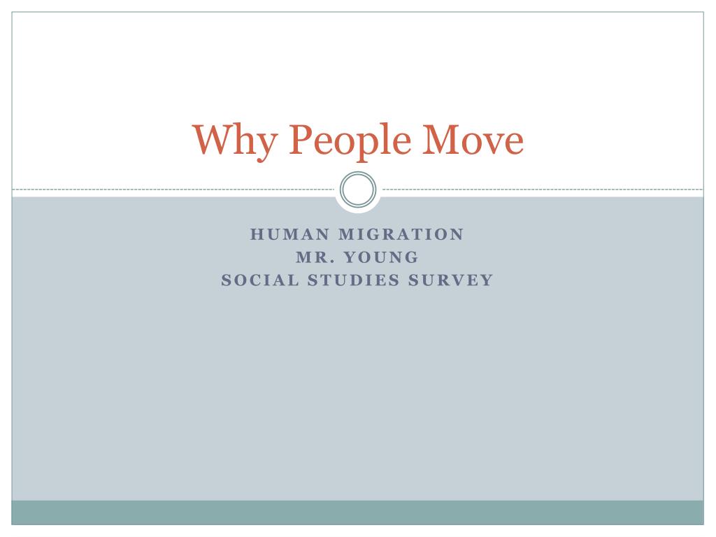 PPT - Why People Move PowerPoint Presentation, free download - ID:2046398