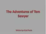 PPT - The Adventures of Tom Sawyer PowerPoint Presentation, free ...