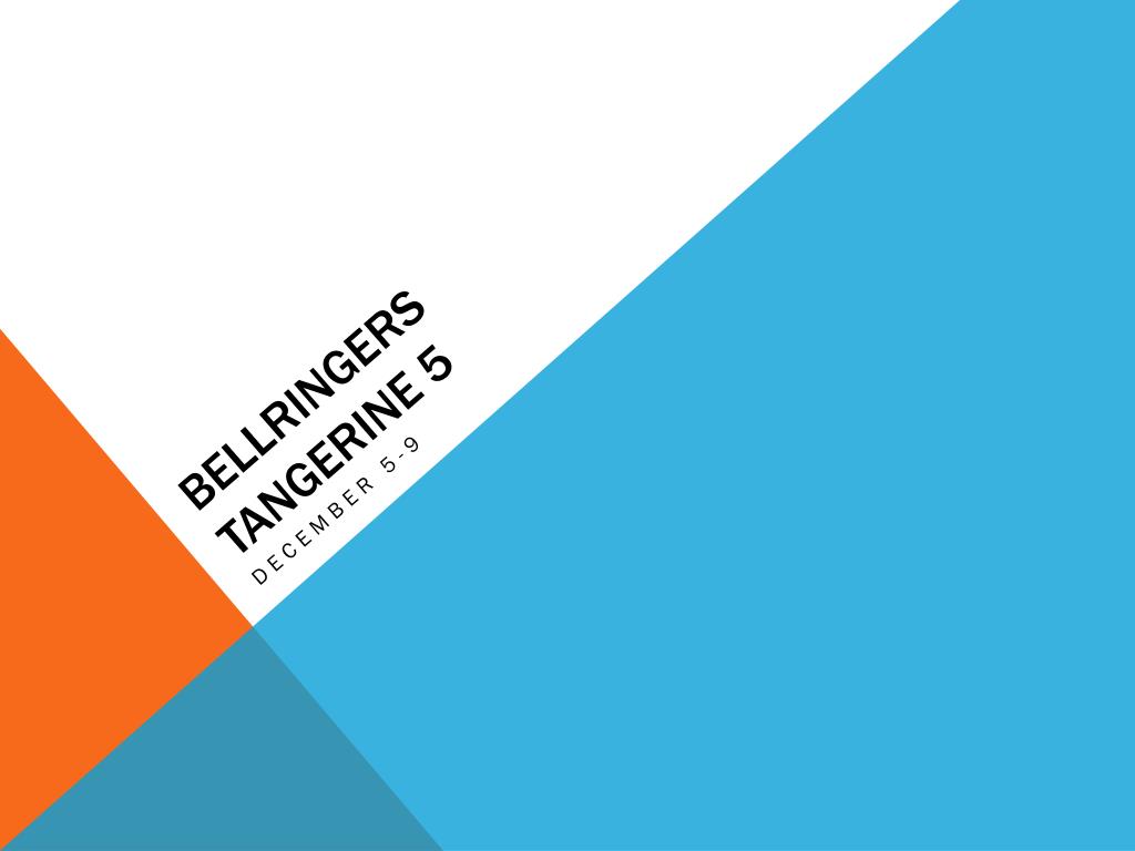 PPT - Bellringers Tangerine 5 PowerPoint Presentation, free download ...