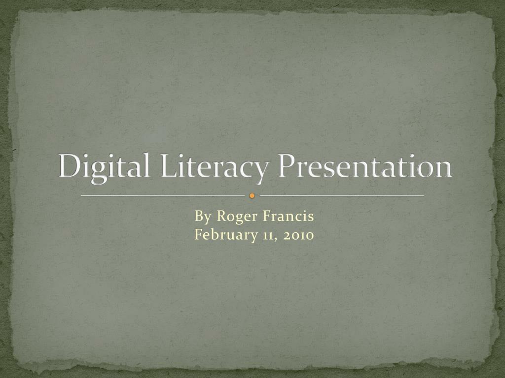 PPT - Digital Literacy Presentation PowerPoint Presentation, free ...
