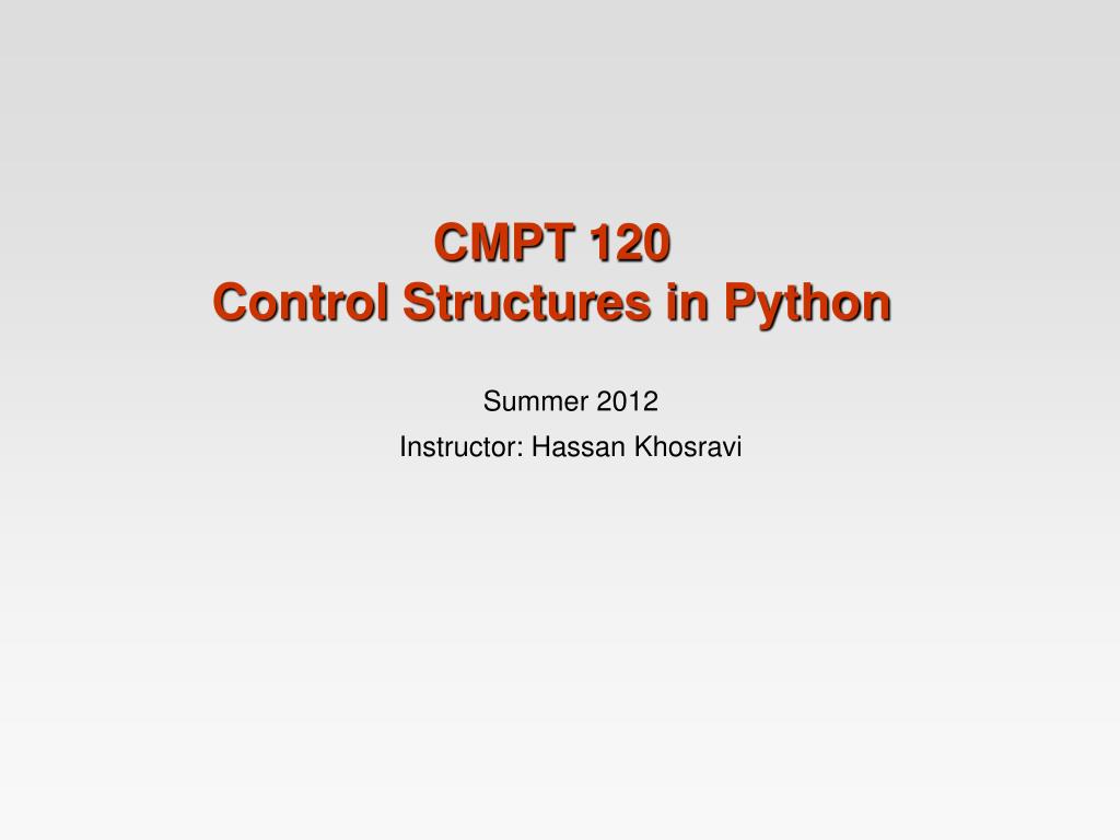 PPT - CMPT 120 Control Structures in Python PowerPoint Presentation ...