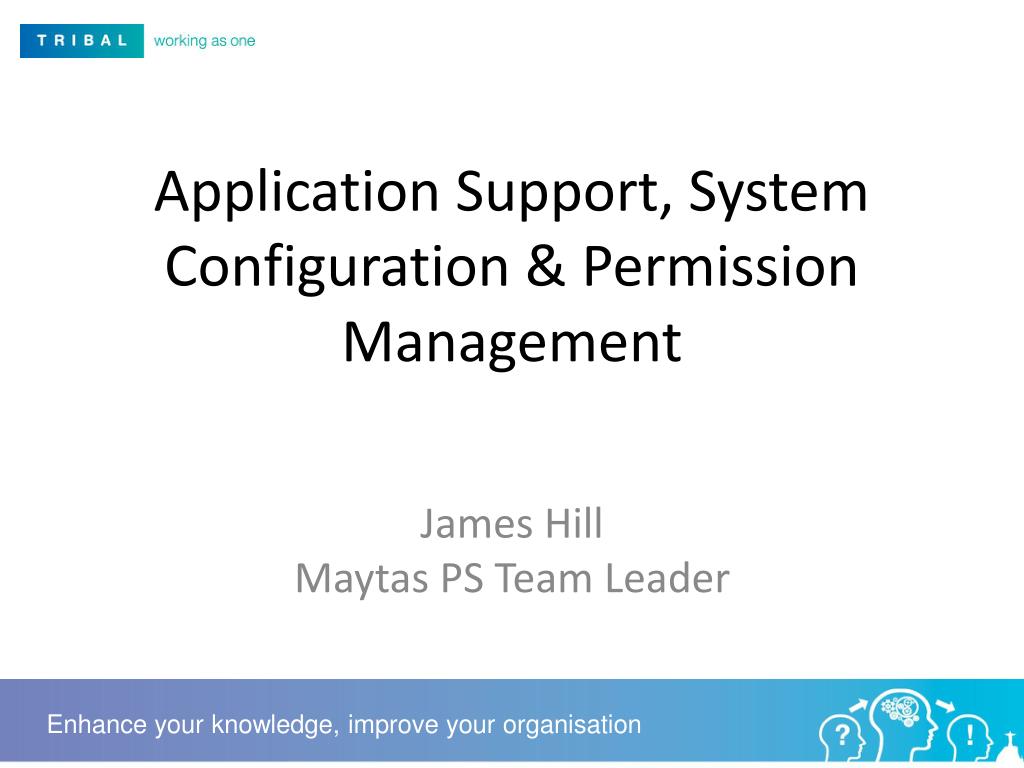 PPT - Application Support, System Configuration & Permission Management ...
