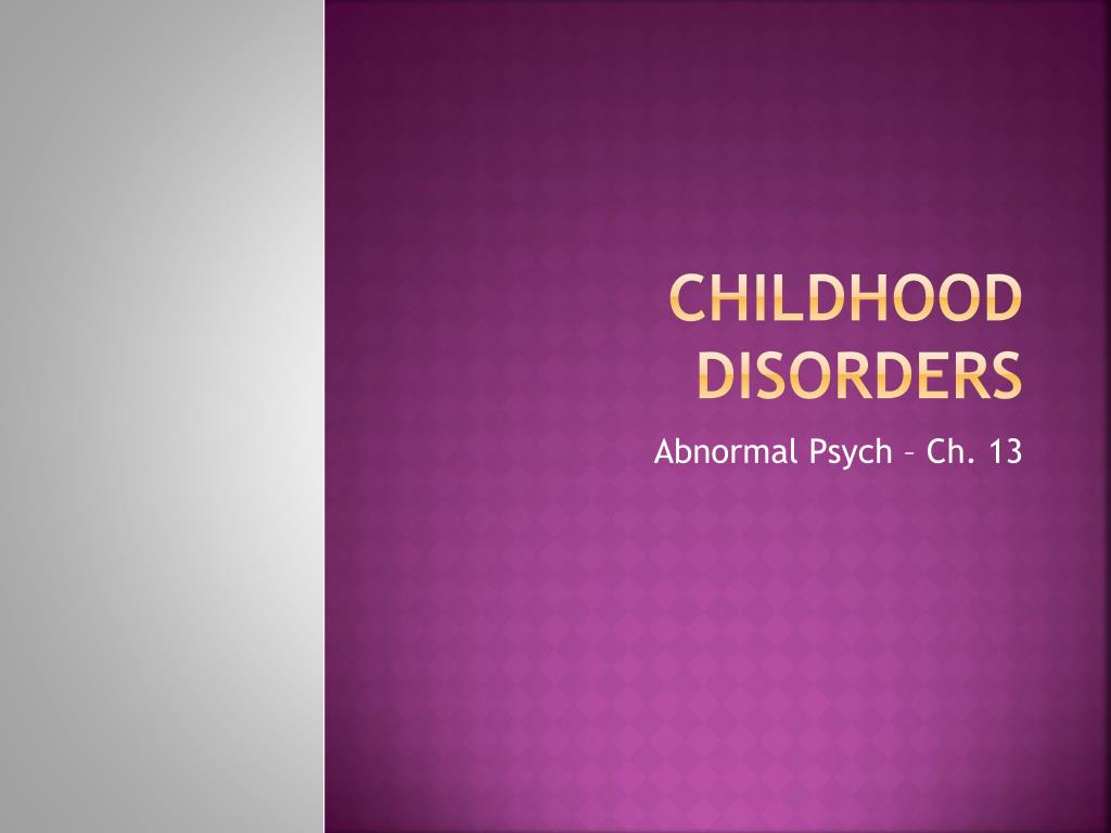 PPT - Childhood Disorders PowerPoint Presentation, free download - ID ...