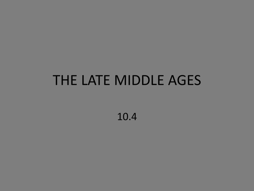 PPT - THE LATE MIDDLE AGES PowerPoint Presentation, free download - ID ...