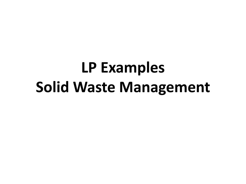 PPT - LP Examples Solid Waste Management PowerPoint Presentation, free ...
