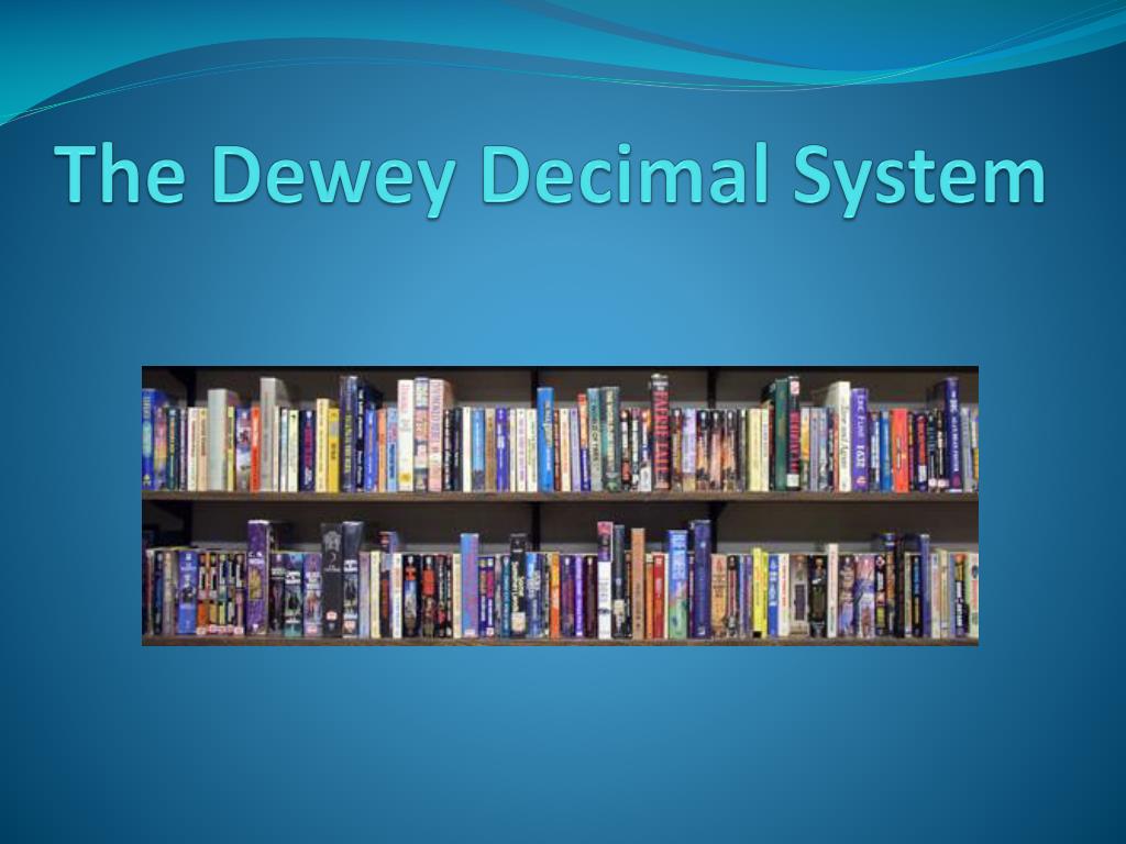 PPT - The Dewey Decimal System PowerPoint Presentation, free download ...