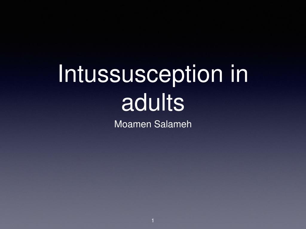PPT - Intussusception in adults PowerPoint Presentation, free download ...