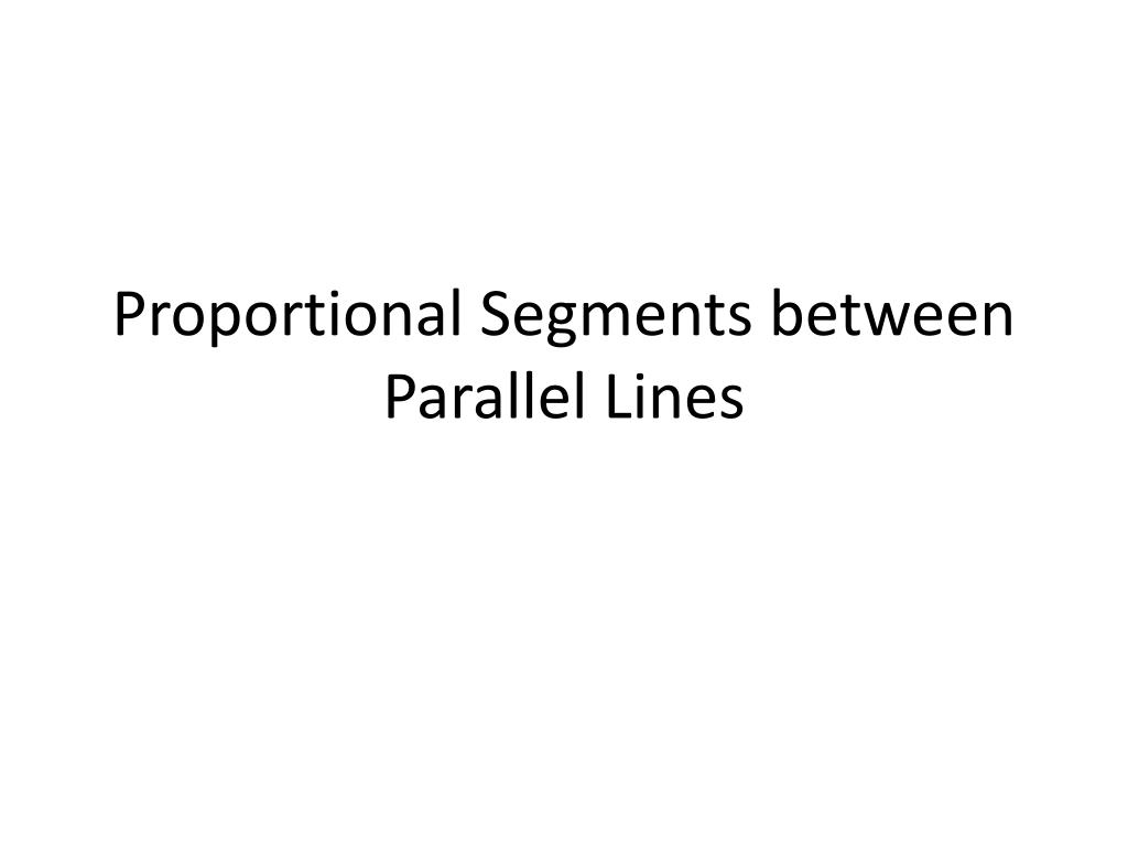 PPT - Proportional Segments between Parallel Lines PowerPoint ...
