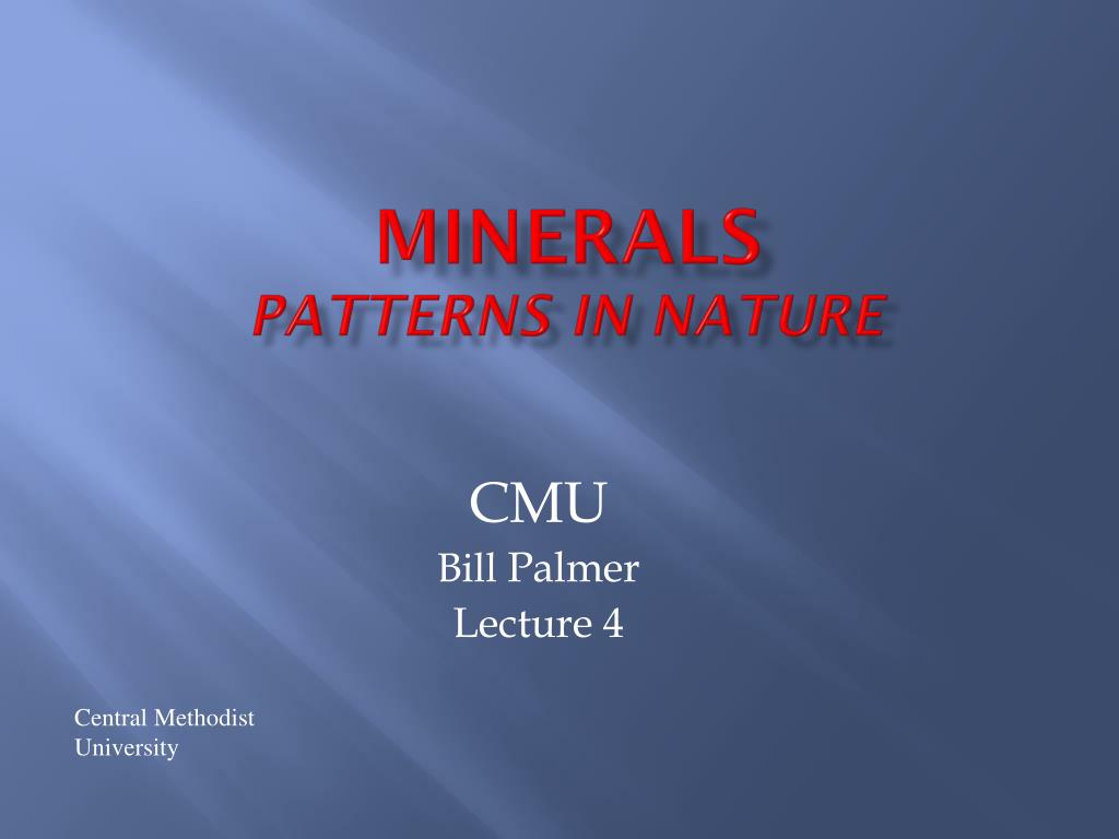 PPT - Minerals Patterns in Nature PowerPoint Presentation, free ...