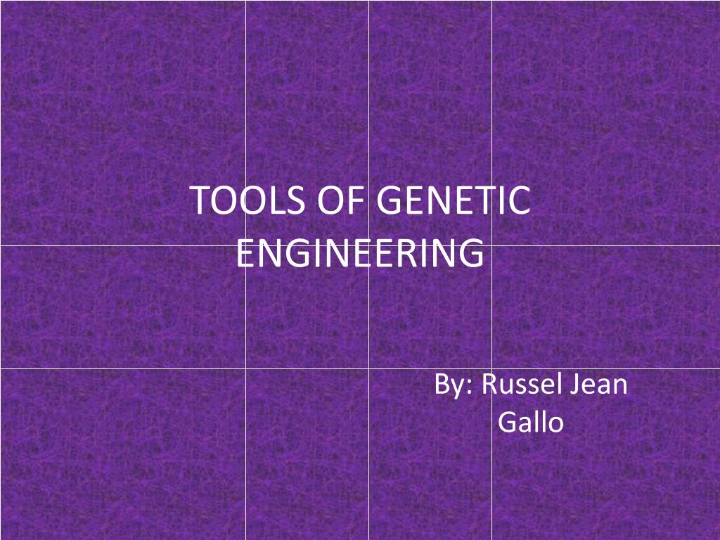 PPT - TOOLS OF GENETIC ENGINEERING PowerPoint Presentation, free ...
