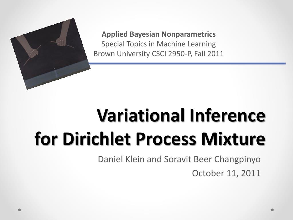 PPT - Variational Inference for Dirichlet Process Mixture PowerPoint Presentation - ID:2056071
