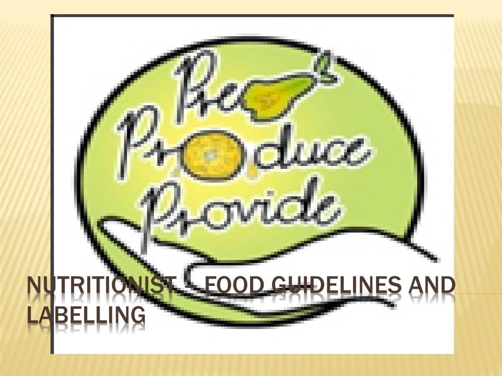 PPT - Nutritionist – Food guidelines and Labelling PowerPoint ...