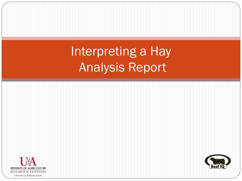 PPT - Interpreting a Hay Analysis Report PowerPoint Presentation, free ...