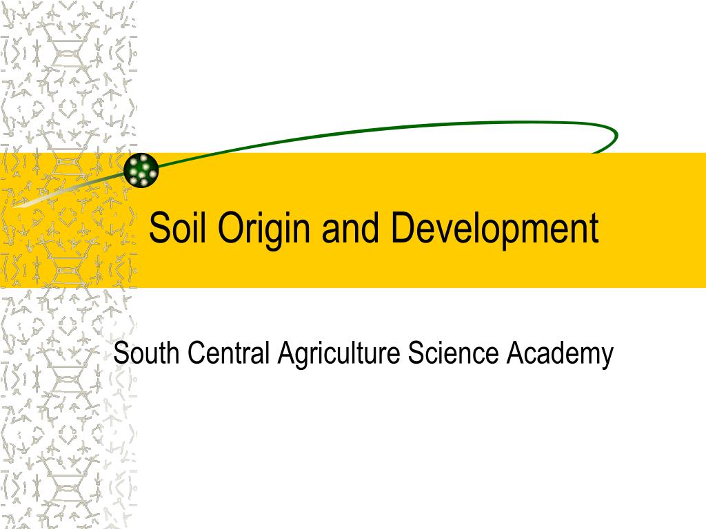 PPT - Soil Origin and Development PowerPoint Presentation, free ...
