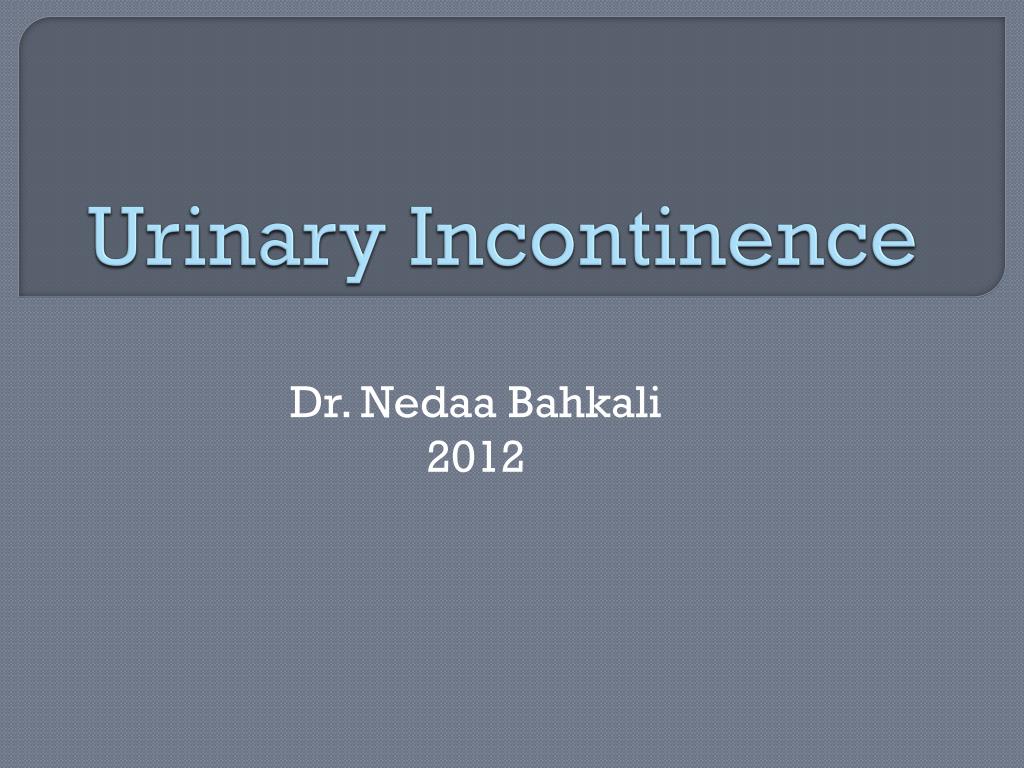 PPT - Urinary Incontinence PowerPoint Presentation, free download - ID ...