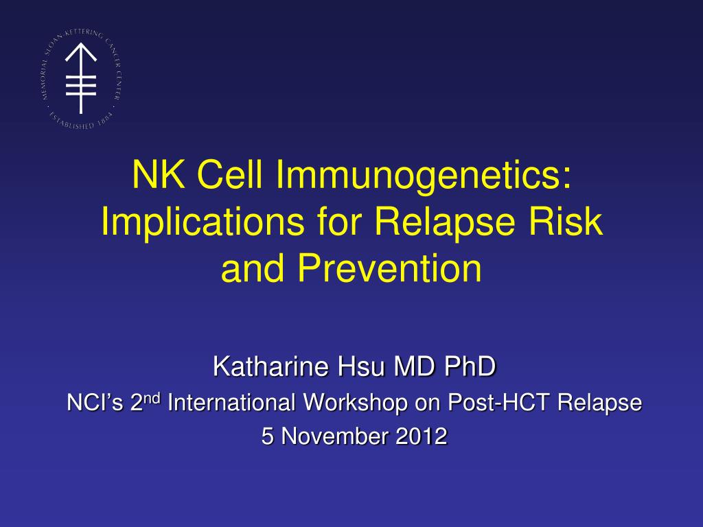 PPT - NK Cell Immunogenetics : Implications for Relapse Risk and Prevention PowerPoint ...