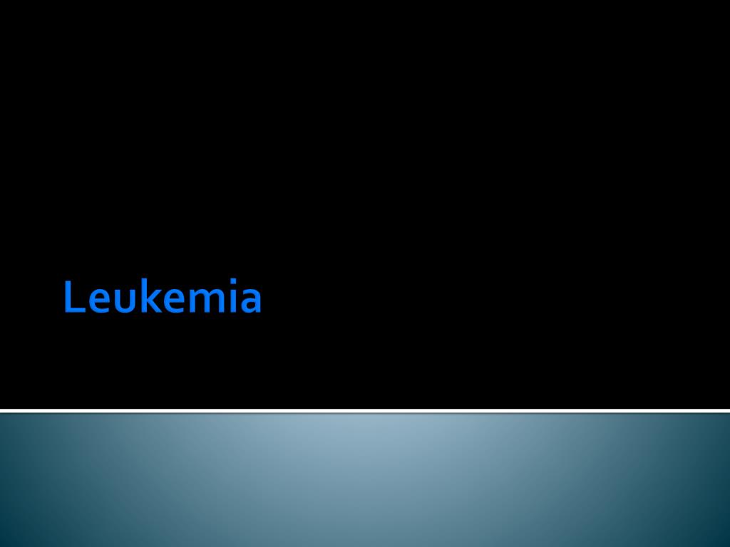PPT - Leukemia PowerPoint Presentation, free download - ID:2058244