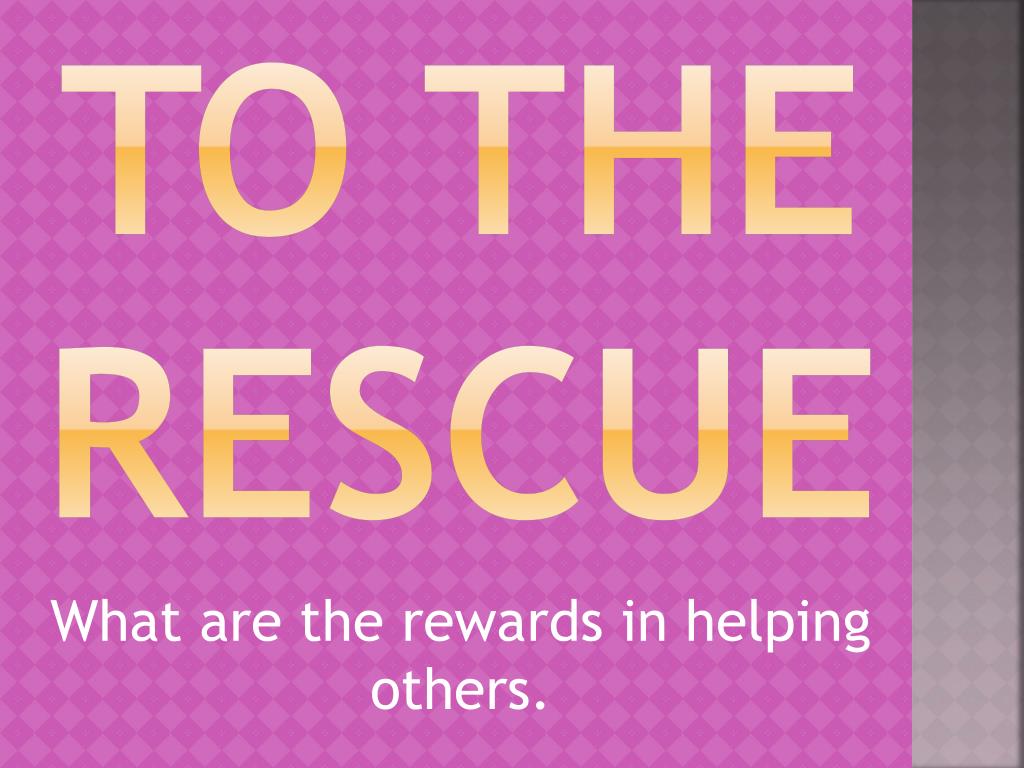 PPT - To the rescue PowerPoint Presentation, free download - ID:2058722