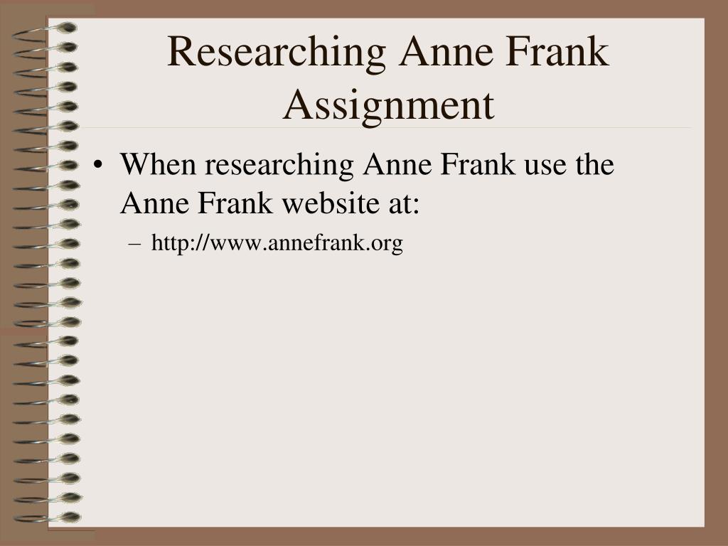 PPT - Researching Anne Frank Assignment PowerPoint Presentation, free ...