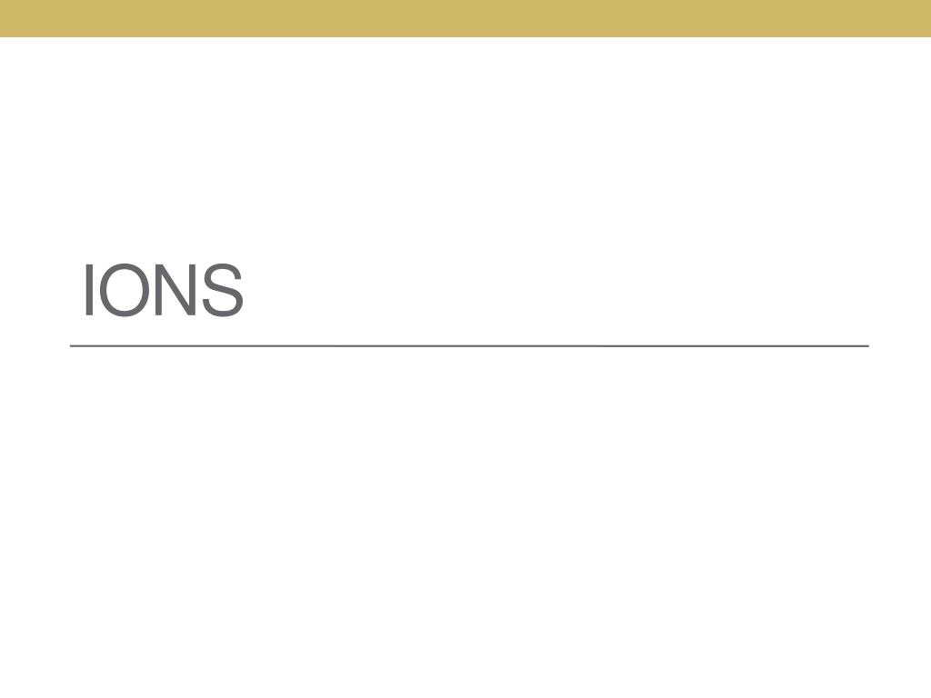 PPT - Ions PowerPoint Presentation, free download - ID:2060152